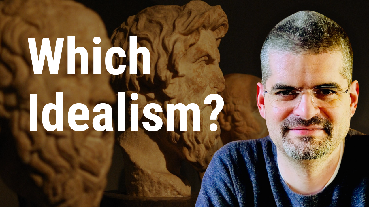 Short clip: Understanding the different kinds of idealism